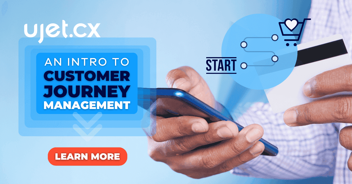 An Intro to Customer Journey Management - UJET